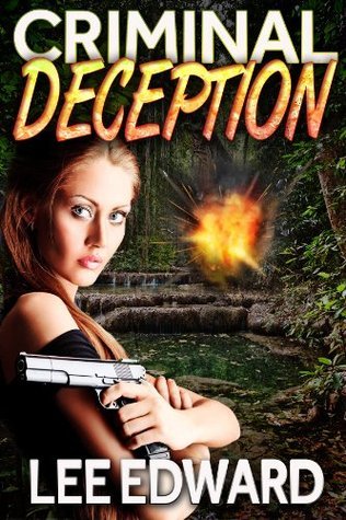 Criminal Deception by Lee Edward | Goodreads