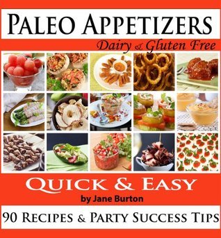 Paleo Appetizers: 90 Illustrated Paleo Appetizer Recipes and Delicious ...
