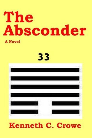 The Absconder by Kenneth Crowe | Goodreads