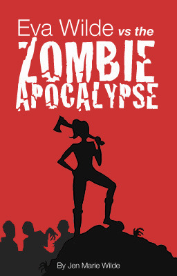Eva Wilde vs The Zombie Apocalypse (Eva #1) by Jen Wilde | Goodreads