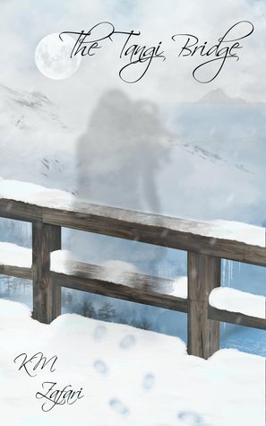 The Tangi Bridge by K.M. Zafari | Goodreads