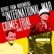 Report from Nuremberg: The International War Crimes Trial by Harold ...