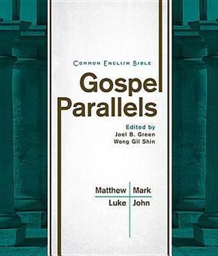 Common English Bible Gospel Parallels by Anonymous | Goodreads