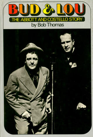 Bud & Lou: The Abbott & Costello story by Bob Thomas | Goodreads