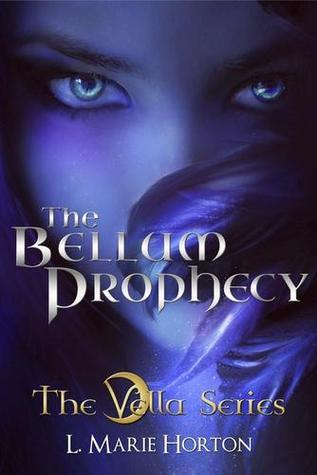 The Bellum Prophecy (The Vella Series, #1) by L. Marie Horton | Goodreads