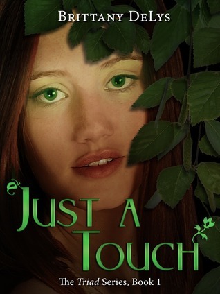 Just A Touch (The Triad, #1) by Brittany DeLys | Goodreads
