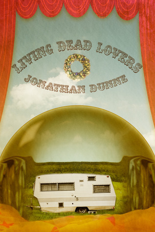 Living Dead Lovers by Jonathan Dunne | Goodreads
