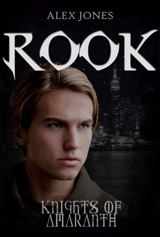 Rook (Knights of Amaranth, #2) by Alex Jones | Goodreads