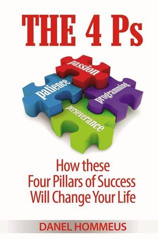 The 4 Ps: How These Four Pillars of Success Will Change Your Life by ...