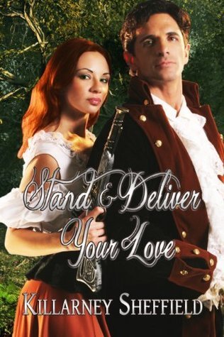 Stand & Deliver Your Love by Killarney Sheffield | Goodreads