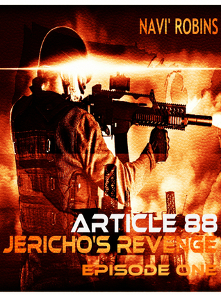 Article 88:Jericho's Revenge (Episode 1) by Navi' Robins | Goodreads