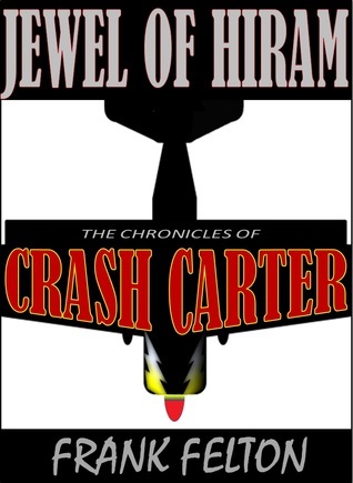 Jewel of Hiram by Frank Felton | Goodreads