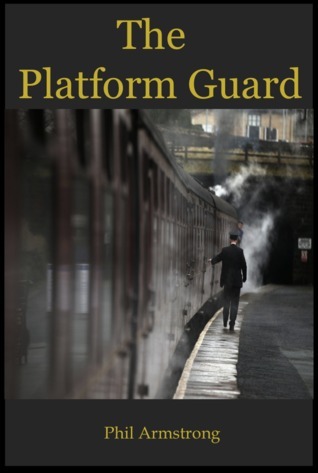 The Platform Guard by Phil Armstrong | Goodreads