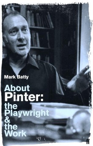 About Pinter by Mark Batty | Goodreads