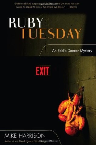 Ruby Tuesday: An Eddie Dancer Mystery (3) by Mike Harrison | Goodreads