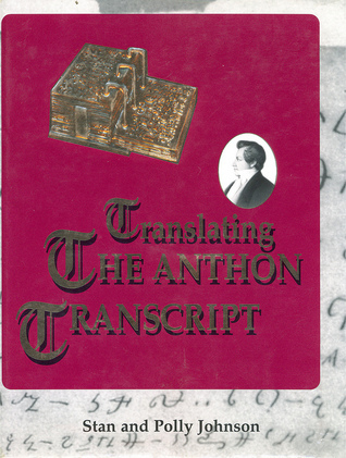 Translating the Anthon transcript by Stan Johnson | Goodreads