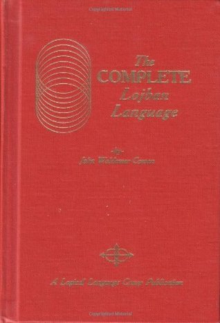 The Complete Lojban Language by John Woldemar Cowan | Goodreads