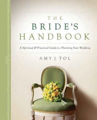 Bride's Handbook, The: A Spiritual & Practical Guide for Planning Your ...