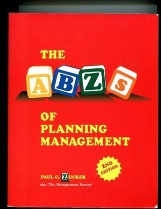 The ABZs of Planning Management by Paul C. Zucker | Goodreads