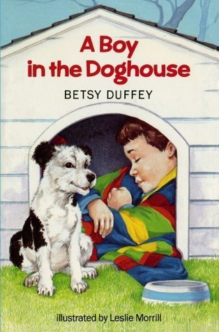 Boy in the Doghouse by Betsy Duffey | Goodreads