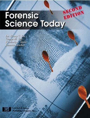 Forensic Science Today by Henry C. Lee | Goodreads