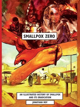 Smallpox Zero: An Illustrated History of Smallpox and Its Eradication ...
