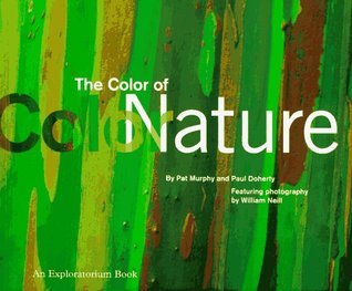 The Color of Nature: An Exploratorium Book by Paul Doherty | Goodreads