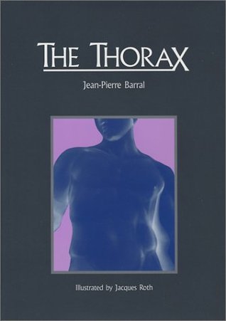 The Thorax by Jean-Pierre Barral | Goodreads
