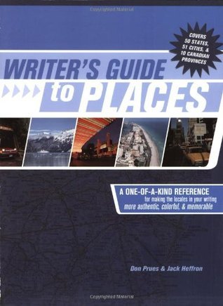 Writer's Guide to Places by Don Prues | Goodreads
