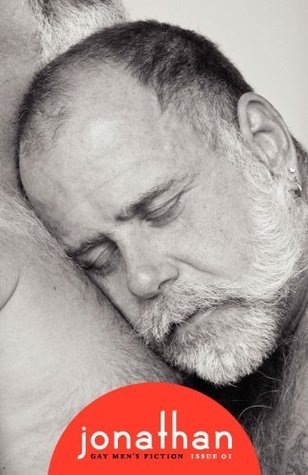 Jonathan Issue 01: A Journal of Gay Fiction by Raymond Luczak | Goodreads