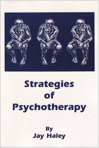 Strategies of Psychotherapy by Jay Haley | Goodreads