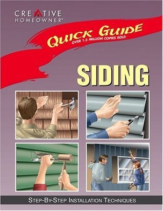 Quick Guide: Siding by Creative Homeowner | Goodreads