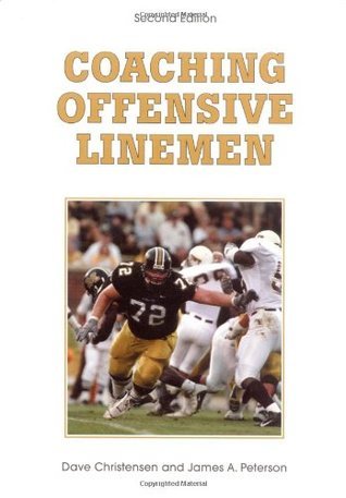Coaching Offensive Linemen by Dave Christensen | Goodreads