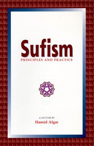 Sufism: Principles & Practice by Hamid Algar | Goodreads