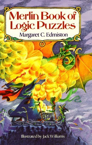 Merlin Book of Logic Puzzles by Margaret C. Edmiston | Goodreads