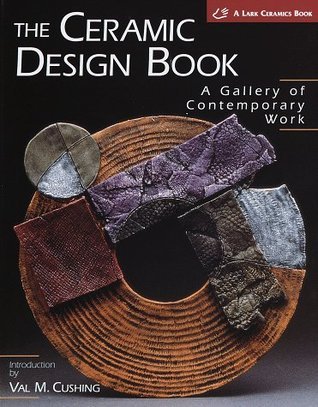 The Ceramic Design Book: A Gallery of Contemporary Work by Val M ...