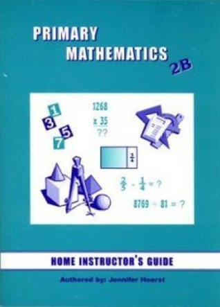 Primary Mathematics 2B Home Instructor's Guide by Jennifer Hoerst ...
