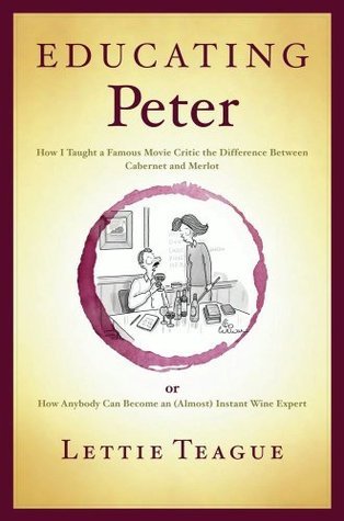 Educating Peter by Lettie Teague | Goodreads