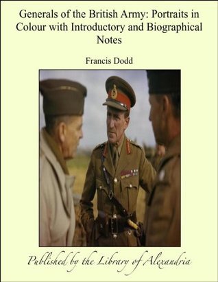 Generals of the British Army: Portraits in Colour with Introductory and ...