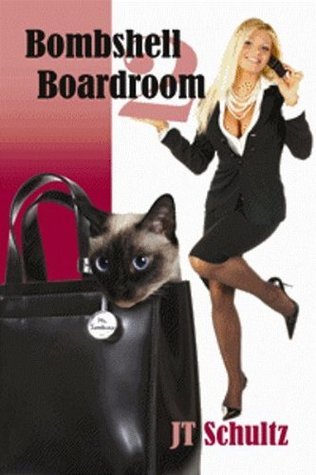 Bombshell 2 Boardroom by J.T. Schultz | Goodreads