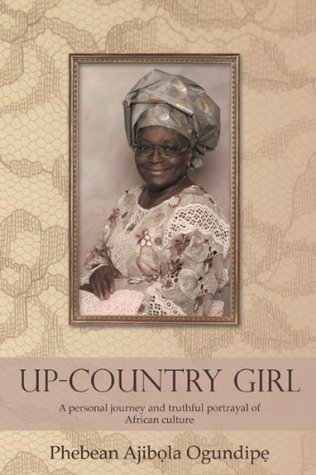 Up-Country Girl: A personal journey and truthful portrayal of African ...