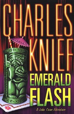 Emerald Flash (John Caine Book 3) by Charles Knief | Goodreads