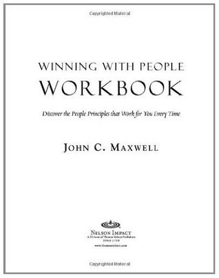 Winning with People Workbook by John C. Maxwell | Goodreads