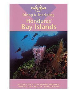 Diving & Snorkeling Honduras' Bay Islands by David Behrens | Goodreads