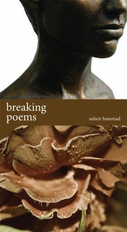 Breaking Poems by Suheir Hammad | Goodreads