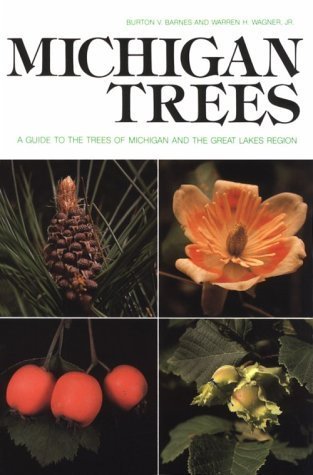 Michigan Trees: A Guide to the Trees of Michigan and the Great Lakes ...