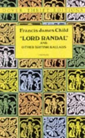 "Lord Randal": And Other British Ballads by Francis James Child | Goodreads