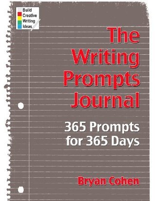The Writing Prompts Journal: 365 Prompts for 365 Days by Bryan Cohen ...