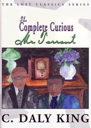 The Complete Curious Mr. Tarrant by C. Daly King | Goodreads