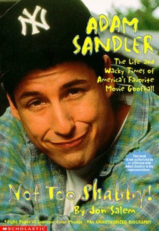 Adam Sandler: Not Too Shabby! by Jon Salem | Goodreads